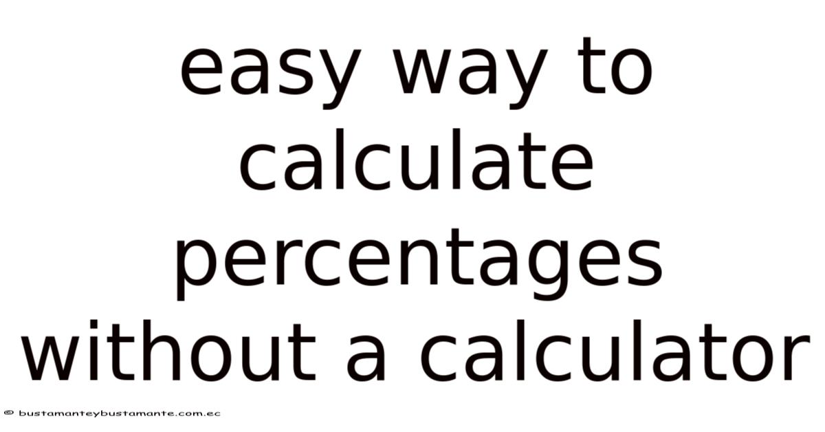 Easy Way To Calculate Percentages Without A Calculator