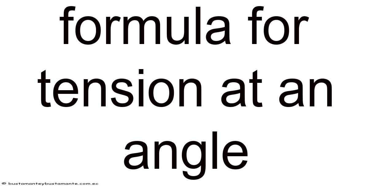 Formula For Tension At An Angle