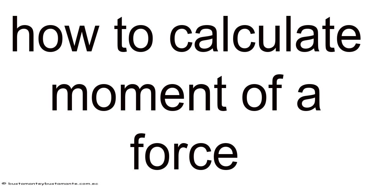 How To Calculate Moment Of A Force